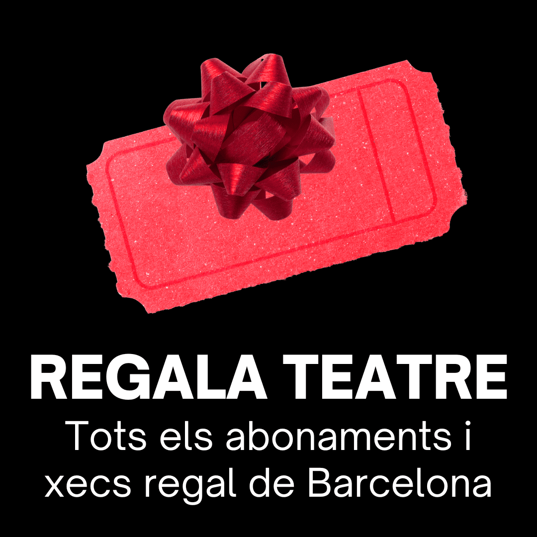 Regala Teatre: abonaments, tiquets regal, entrades - TeatreBarcelona
